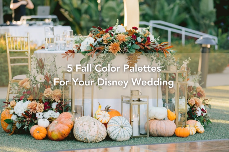 Fall Color Palettes to Inspire Your Disney Wedding | Disney Weddings